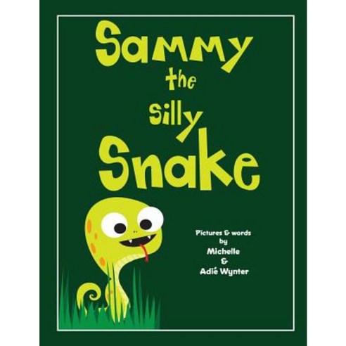 Sammy the Silly Snake Paperback, Createspace Independent Publishing ...