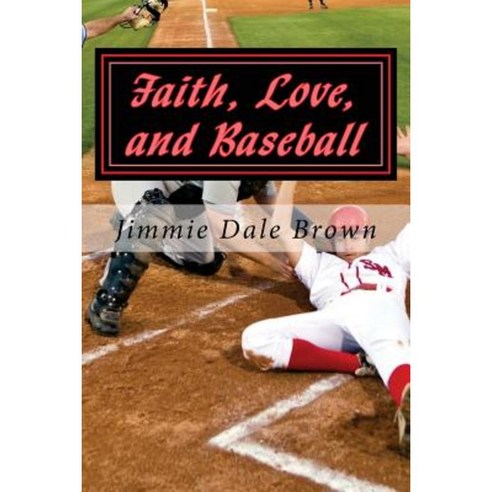 Faith Love and Baseball: Faith Based - Baseball Themed Paperback ...