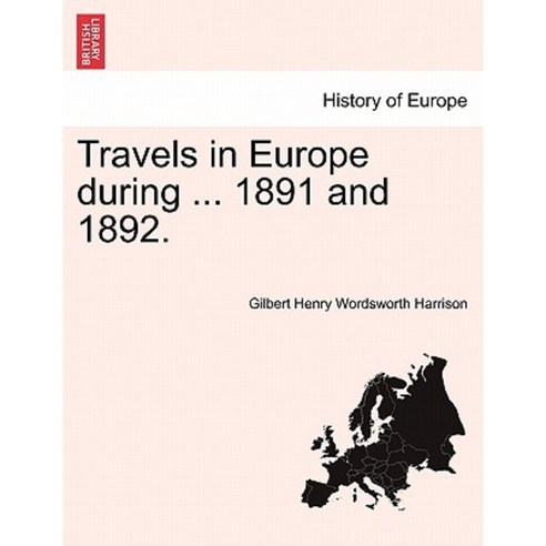Travels in Europe During ... 1891 and 1892. Paperback, British Library ...
