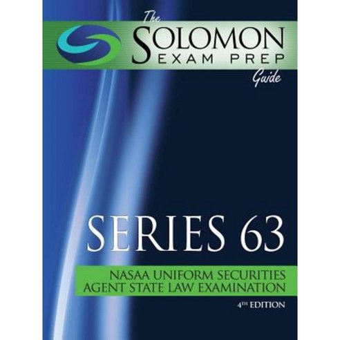 The Solomon Exam Prep Guide: Series 63 - Nasaa Uniform Securities Agent ...