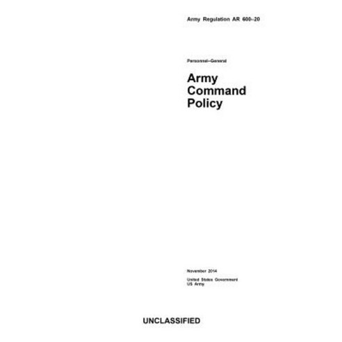 Army Regulation AR 600-20 Army Command Policy November 2014 Paperback ...