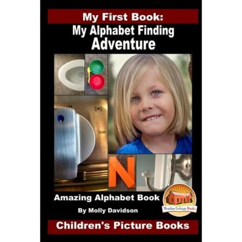 My First Book: My Alphabet Finding Adventure - Amazing Alphabet Book ...