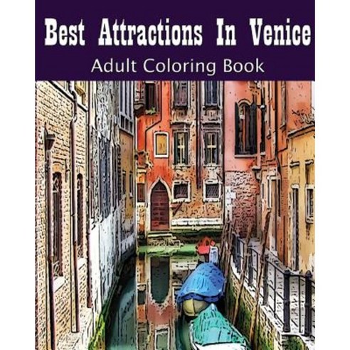 Best Attractions in Venice: Adult Coloring Book Paperback, Createspace ...