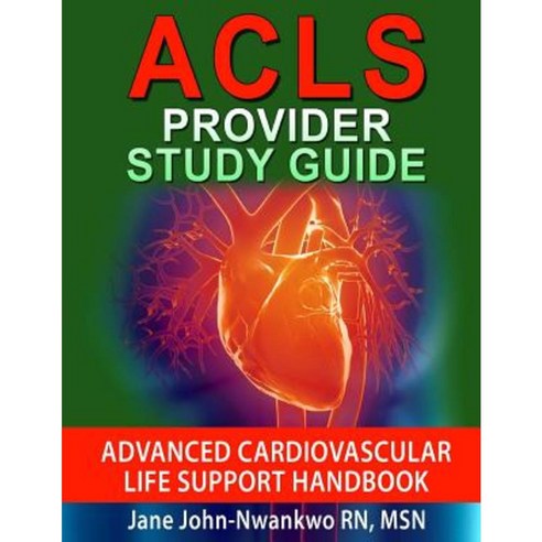 ACLS Provider Study Guide: Advanced Cardiovascular Life Support ...