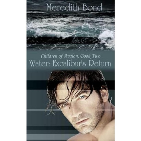 Water: Excalibur''s Return Paperback, Createspace Independent ...