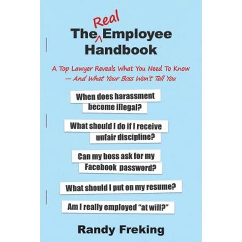 The Real Employee Handbook: A Top Lawyer Reveals What You Need to Know ...