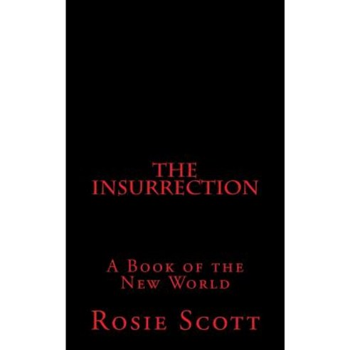 The Insurrection: A Book of the New World Paperback, Createspace ...