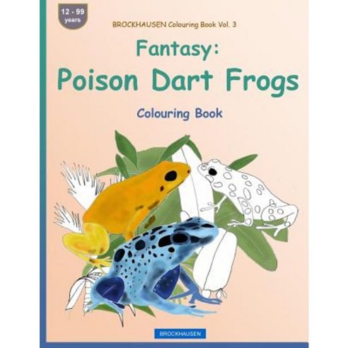 Brockhausen Colouring Book Vol. 3 - Fantasy: Poison Dart Frogs ...