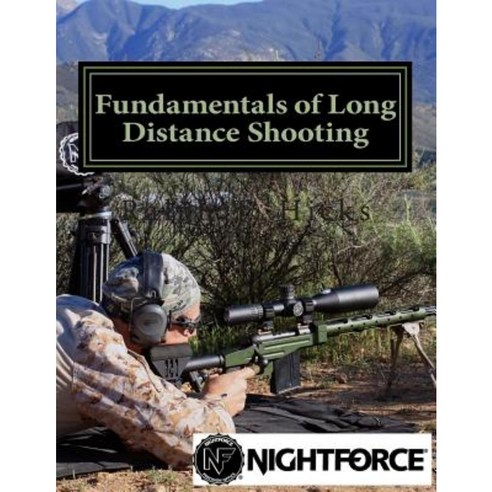 Fundamentals of Long Distance Shooting: Beginners to Advanced Shooters Paperbac