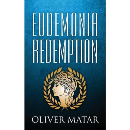 Eudemonia Redemption Paperback, Createspace Independent Publishing ...