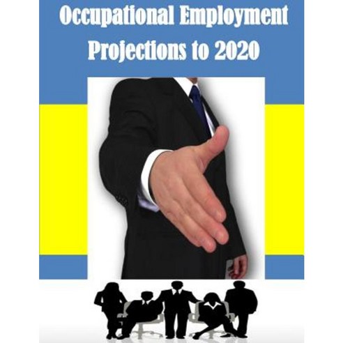 Occupational Employment Projections to 2020 Paperback, Createspace ...