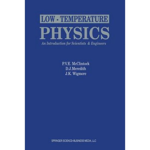 Low-Temperature Physics: An Introduction for Scientists and Engineers: An Intro