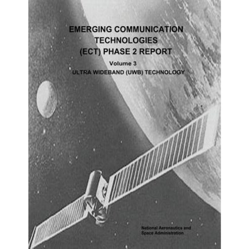 Emerging Communication Technologies (Ect) Phase 2 Report: Volume 3 ...
