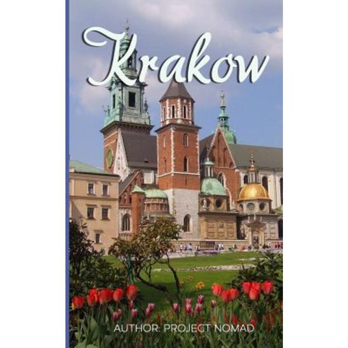 Krakow: A Travel Guide for Your Perfect Krakow Adventure! Paperback ...