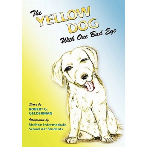 The Yellow Dog with One Bad Eye Paperback, Createspace Independent ...