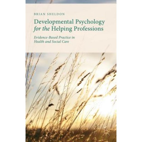 Developmental Psychology for the Helping Professions: Evidence-Based Practice i