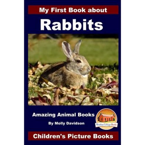 My First Book about Rabbits - Amazing Animal Books - Children''s ...