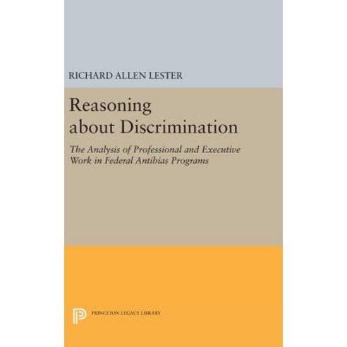 Reasoning about Discrimination: The Analysis of Professional and ...