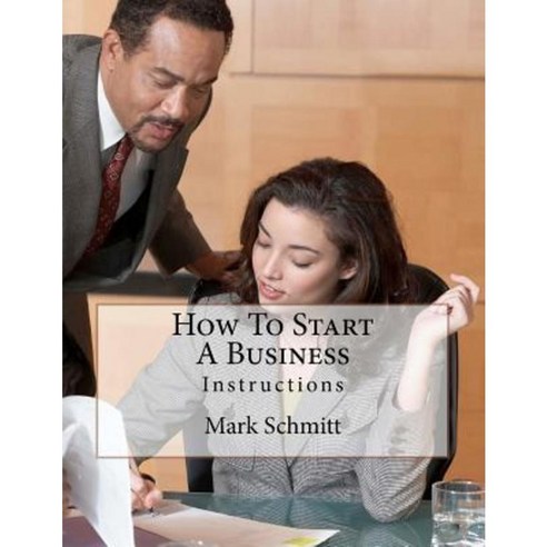 How to Start a Business: Instructions Paperback, Createspace ...