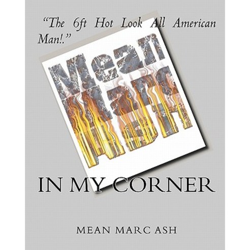In My Corner--Mean Marc Ash Paperback, Createspace Independent ...