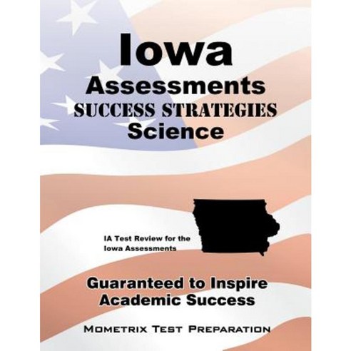 Iowa Assessments Success Strategies Science Study Guide: Ia Test Review ...
