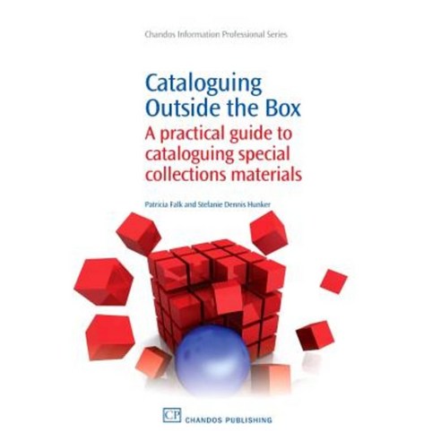 Cataloguing Outside the Box: A Practical Guide to Cataloguing Special ...