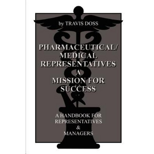 Pharmaceutical/Medical Representatives a Mission for Success: A ...