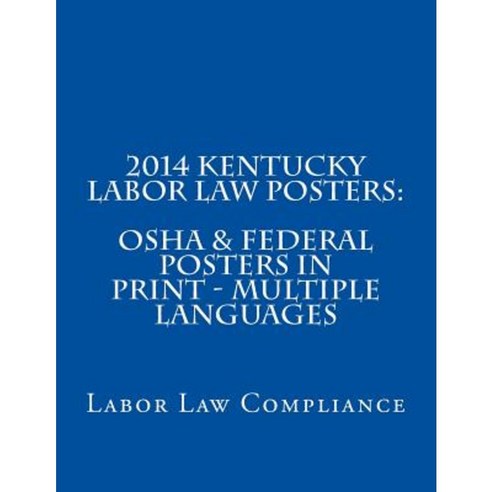 2014 Kentucky Labor Law Posters: OSHA & Federal Posters in Print ...