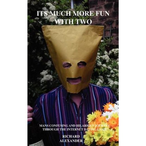 Its Much More Fun with Two: Mans Confusing and Hilarious Journey ...