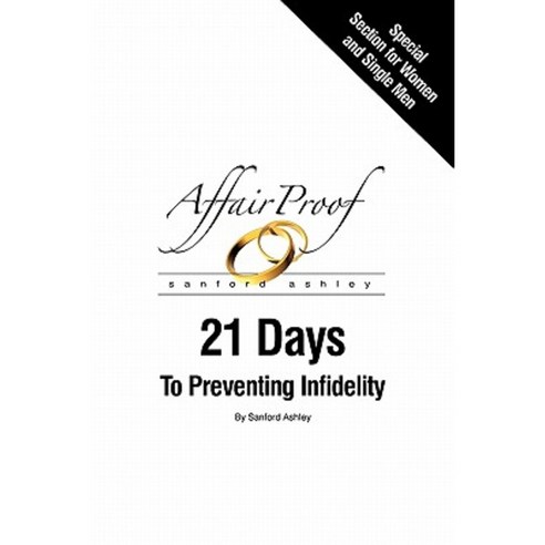 Affair Proof: 21 Days to Preventing Infidelity Paperback, Createspace ...