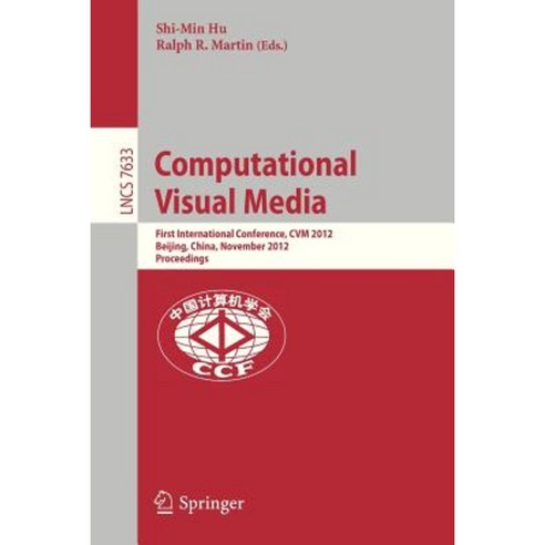 Computational Visual Media: First International Conference Cvm 2012 Beijing Chi