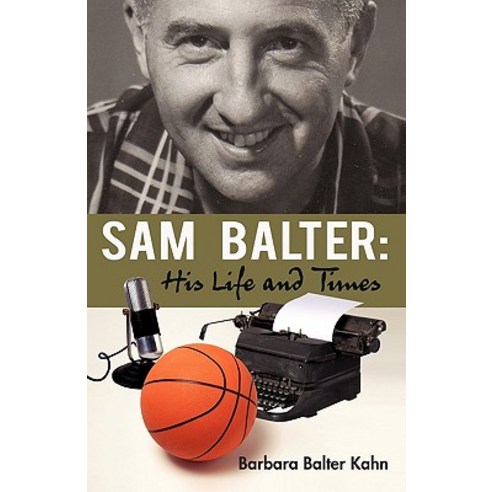 Sam Balter: His Life and Times Paperback, iUniverse - 가격 변동 추적 그래프 - 역대가