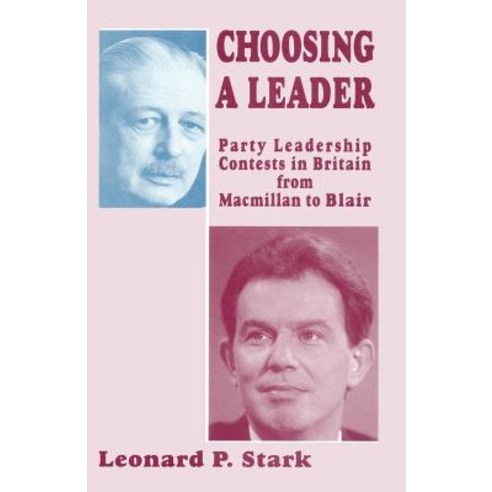 Choosing a Leader: Party Leadership Contests in Britain from MacMillan ...