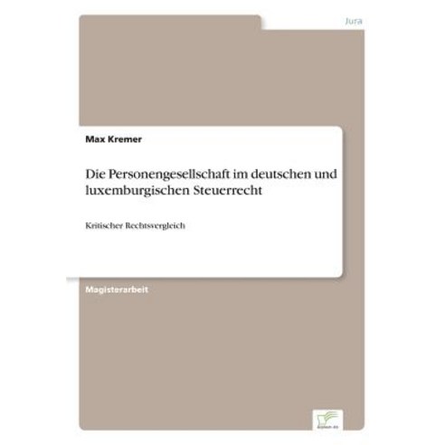 Die Personengesellschaft Im Deutschen Und Luxemburgischen Steuerrecht ...