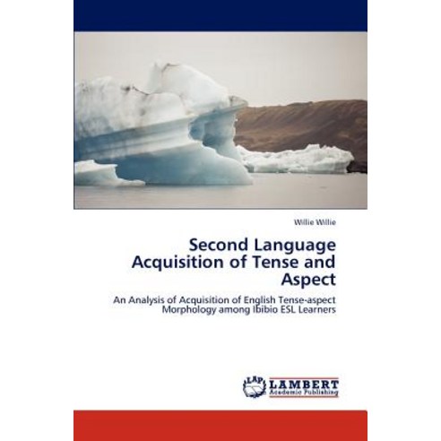 Second Language Acquisition of Tense and Aspect Paperback, LAP Lambert Academic Publishing - 가격 ...