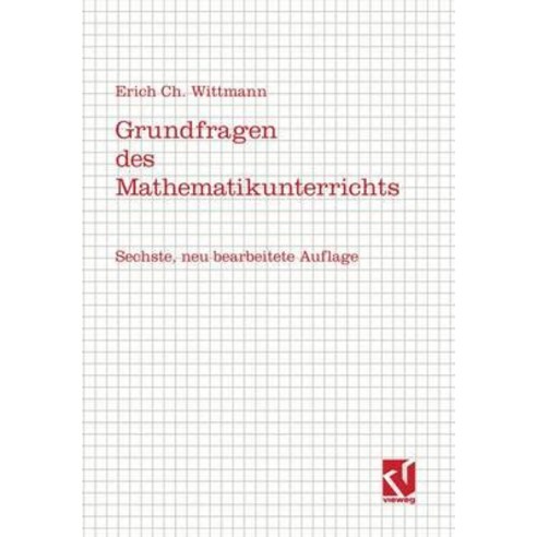 Grundfragen Des Mathematikunterrichts Paperback, Vieweg+teubner Verlag ...
