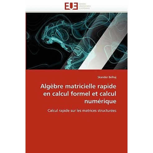Algebre Matricielle Rapide En Calcul Formel Et Calcul Numerique ...
