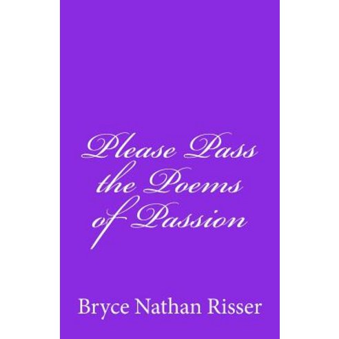Please Pass the Poems of Passion Paperback, Createspace - 가격 변동 추적 그래프 ...
