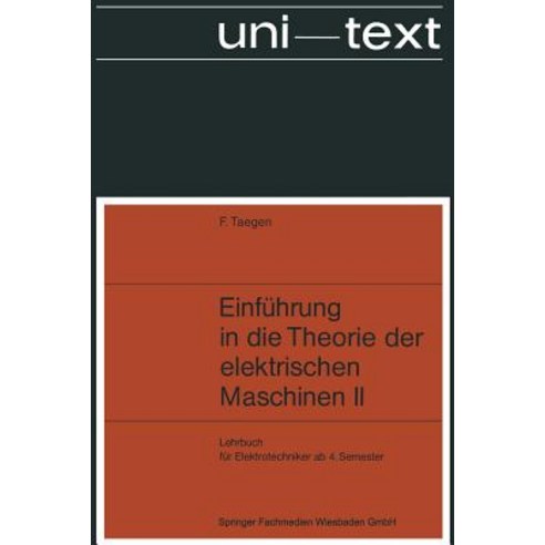 Einfuhrung in Die Theorie Der Elektrischen Maschinen II: Synchron- Und ...