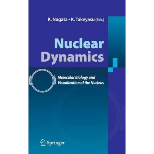 Nuclear Dynamics: Molecular Biology and Visualization of the Nucleus ...