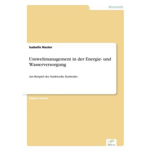 Umweltmanagement in Der Energie- Und Wasserversorgung Paperback, Diplom ...