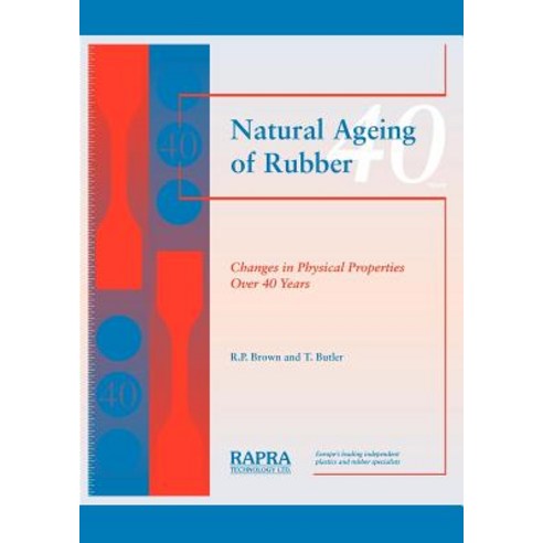 Natural Ageing of Rubber - Changes in Physical Properties Over 40 Years ...
