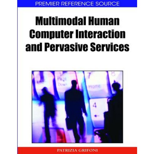 Multimodal Human Computer Interaction and Pervasive Services Hardcover, Informa