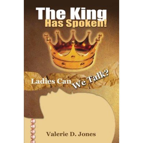 Ladies Can We Talk?: The King Has Spoken! Paperback, Dq Spirit Works ...