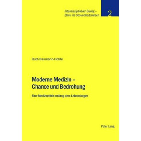 Moderne Medizin - Chance Und Bedrohung: Eine Medizinethik Entlang Dem ...