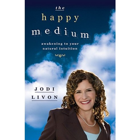 The Happy Medium: Awakening to Your Natural Intuition Paperback ...