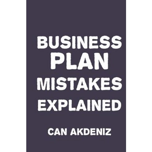 Business Plan Mistakes Explained Paperback, Createspace Independent ...