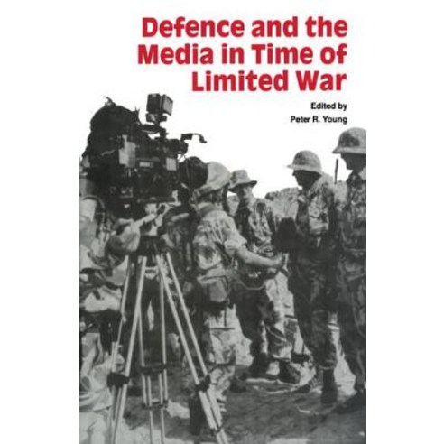 Defence and the Media in Time of Limited War Paperback, Frank Cass ...