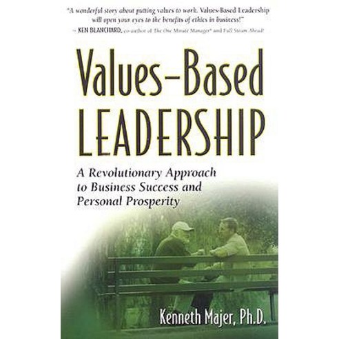 Values-Based Leadership: A Revolutionary Approach to Business Success ...
