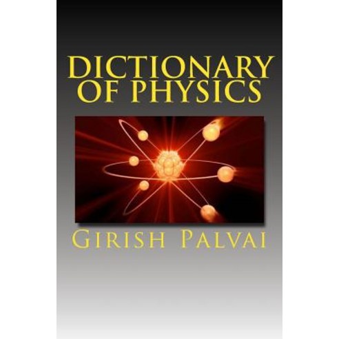 Dictionary of Physics: Ultimate Reference Book for All Levels Paperback ...